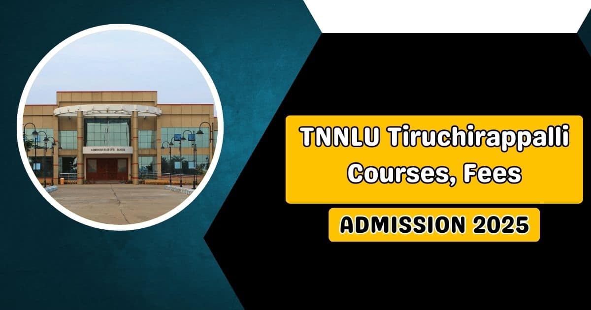 TNNLU Tiruchirappalli- Admission 2025, Top Courses, Fees, Placements ...